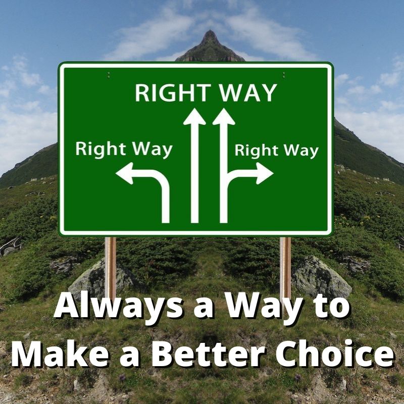 Always a Way to Make a Better Choice - Thom Byxbe's Research Desk