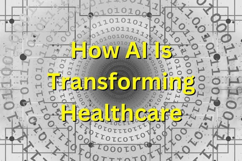 How Artificial Intelligence Is Transforming Healthcare - Thom Byxbe's ...