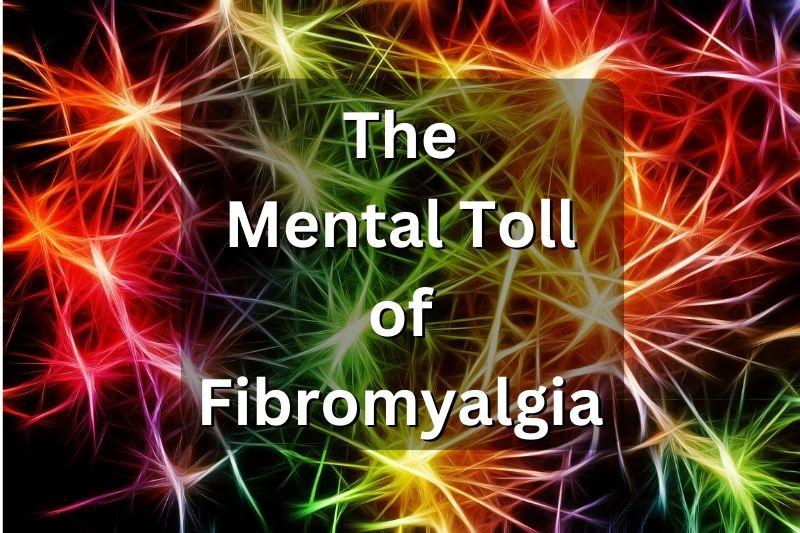 The Mental Toll of Fibromyalgia - Thom Byxbe's Research Desk