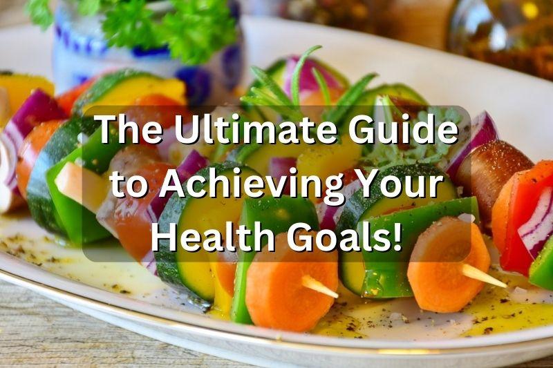 The Ultimate Guide to Achieving Your Health Goals! - Thom Byxbe's ...