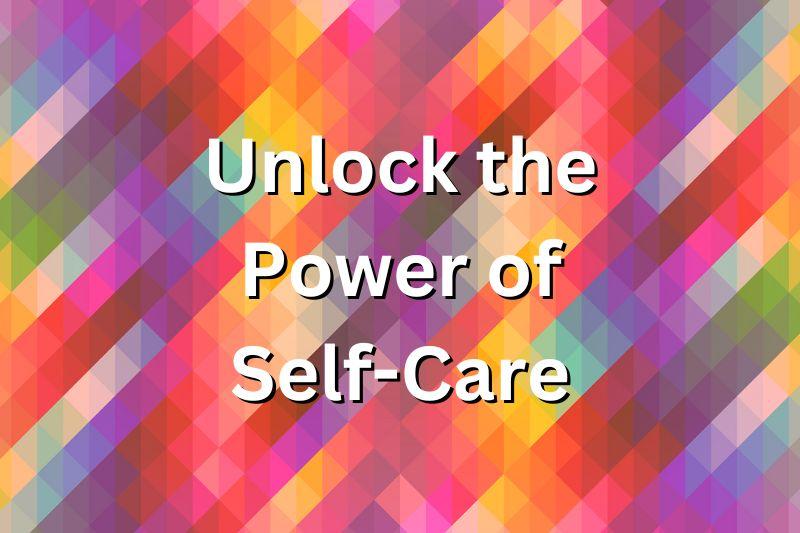 Unlock the Power of Self-Care: The Key to a Happy Family and a Happier ...