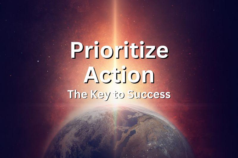Prioritize Action - Thom Byxbe's Research Desk