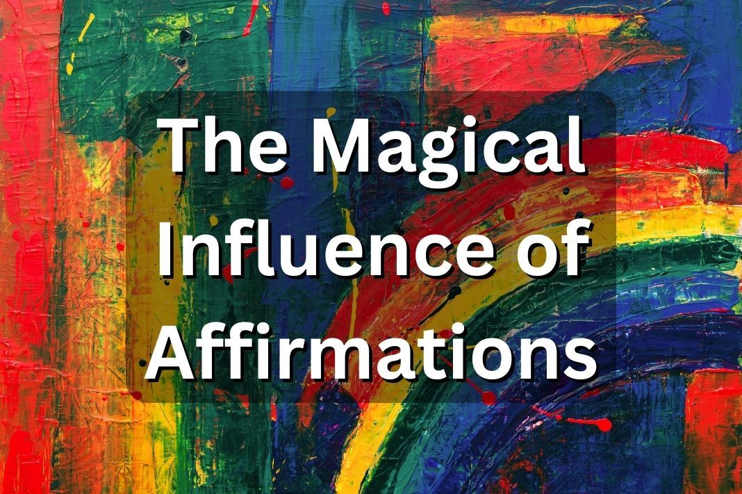 The Magical Influence of Affirmations - Thom Byxbe's Research Desk